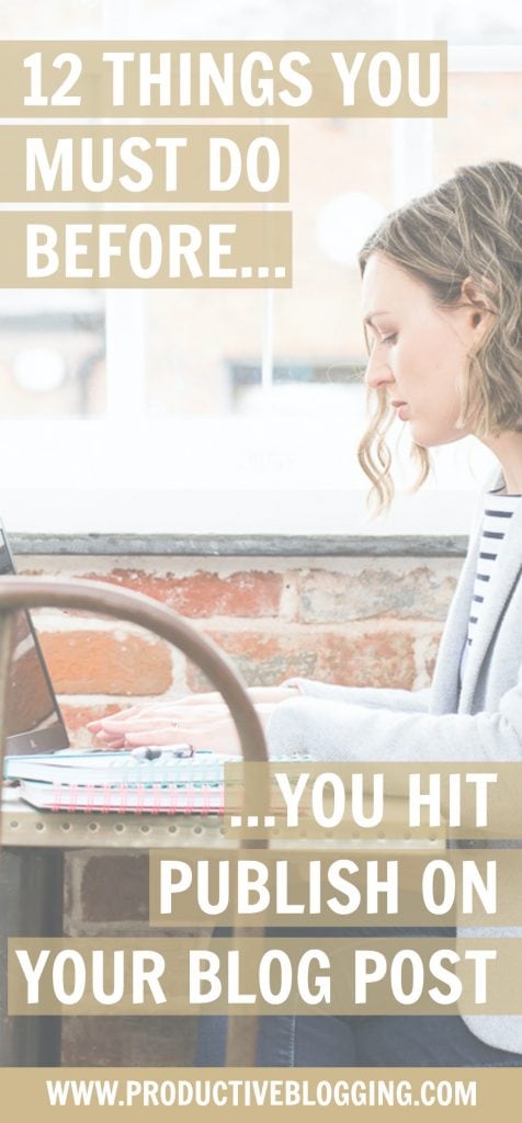 12 things you MUST do before you hit PUBLISH on your blog post ...