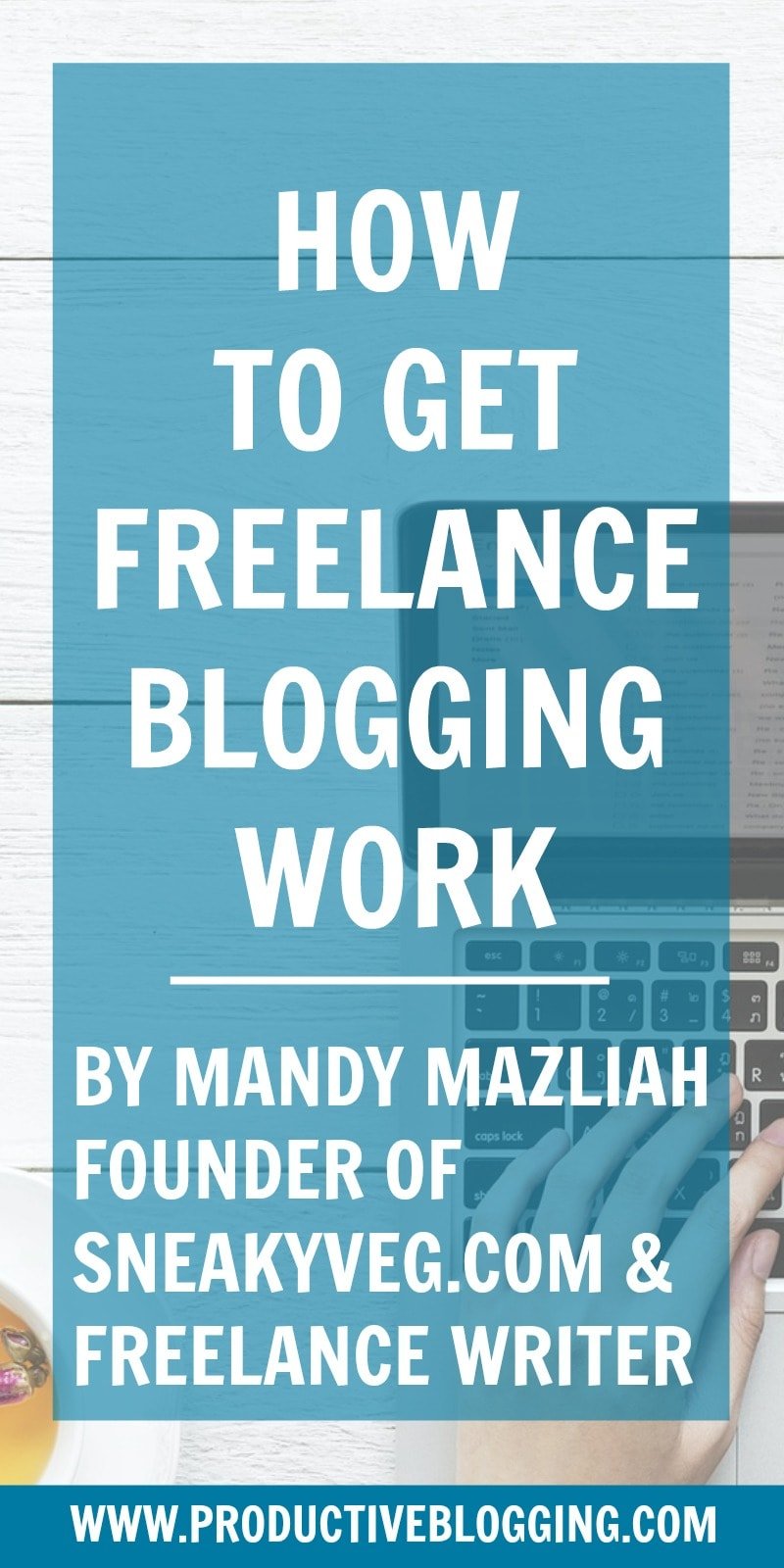 How to get freelance blogging work - Productive Blogging