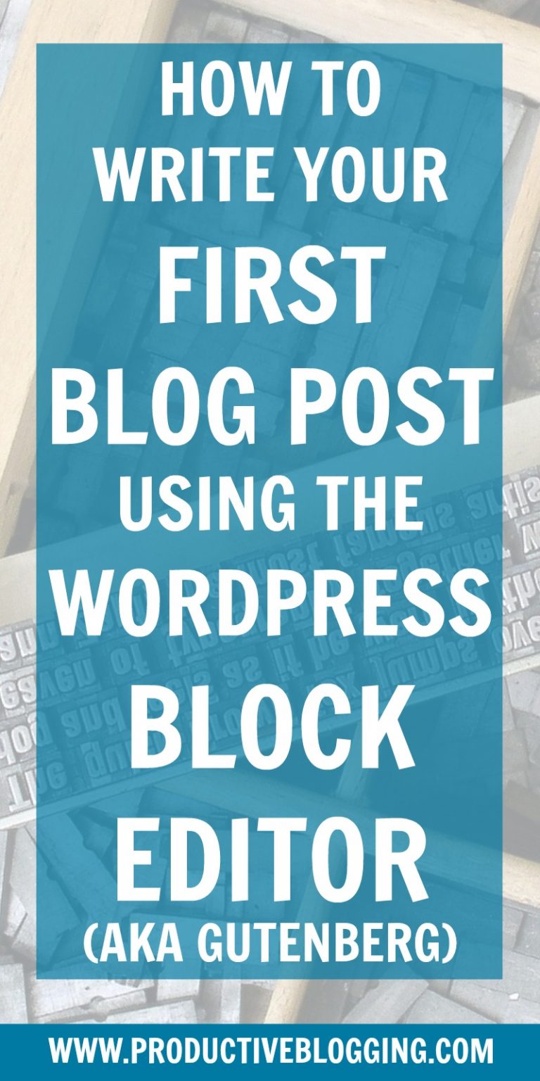 How to write a blog post using the WordPress block editor (AKA ...