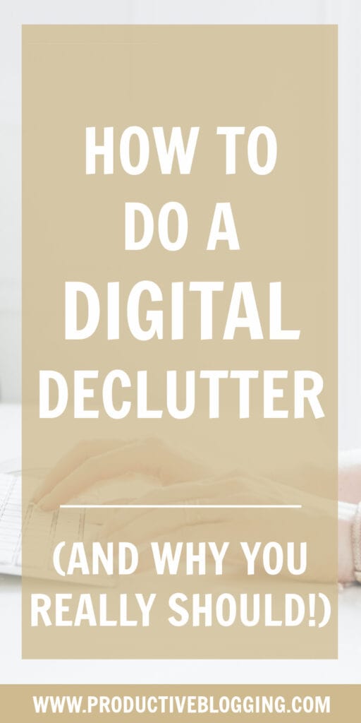 How to do a digital declutter: step-by-step [2025] - Productive Blogging